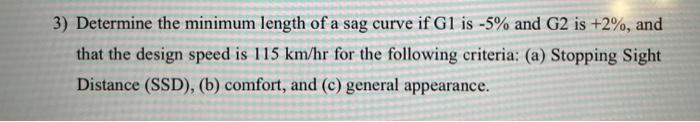 Solved 3) Determine the minimum length of a sag curve if G1 | Chegg.com