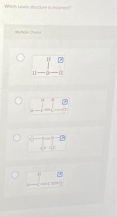 Solved Which Lewis structure is incorrect? Multiple ChoiceBe | Chegg.com