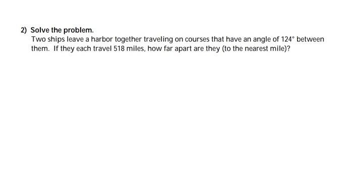 Solved 2) Solve the problem. Two ships leave a harbor | Chegg.com