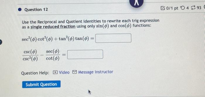 Solved Use the Reciprocal and Quotient Identities to rewrite | Chegg.com