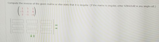 Solved Compute the inverse of the given matrix or else state | Chegg.com