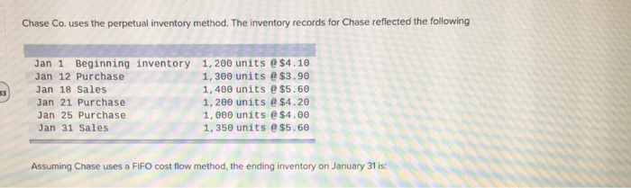 Solved Chase Co. uses the perpetual inventory method. The | Chegg.com Solved Chase Co. uses the perpetual inventory method. The | Chegg.com