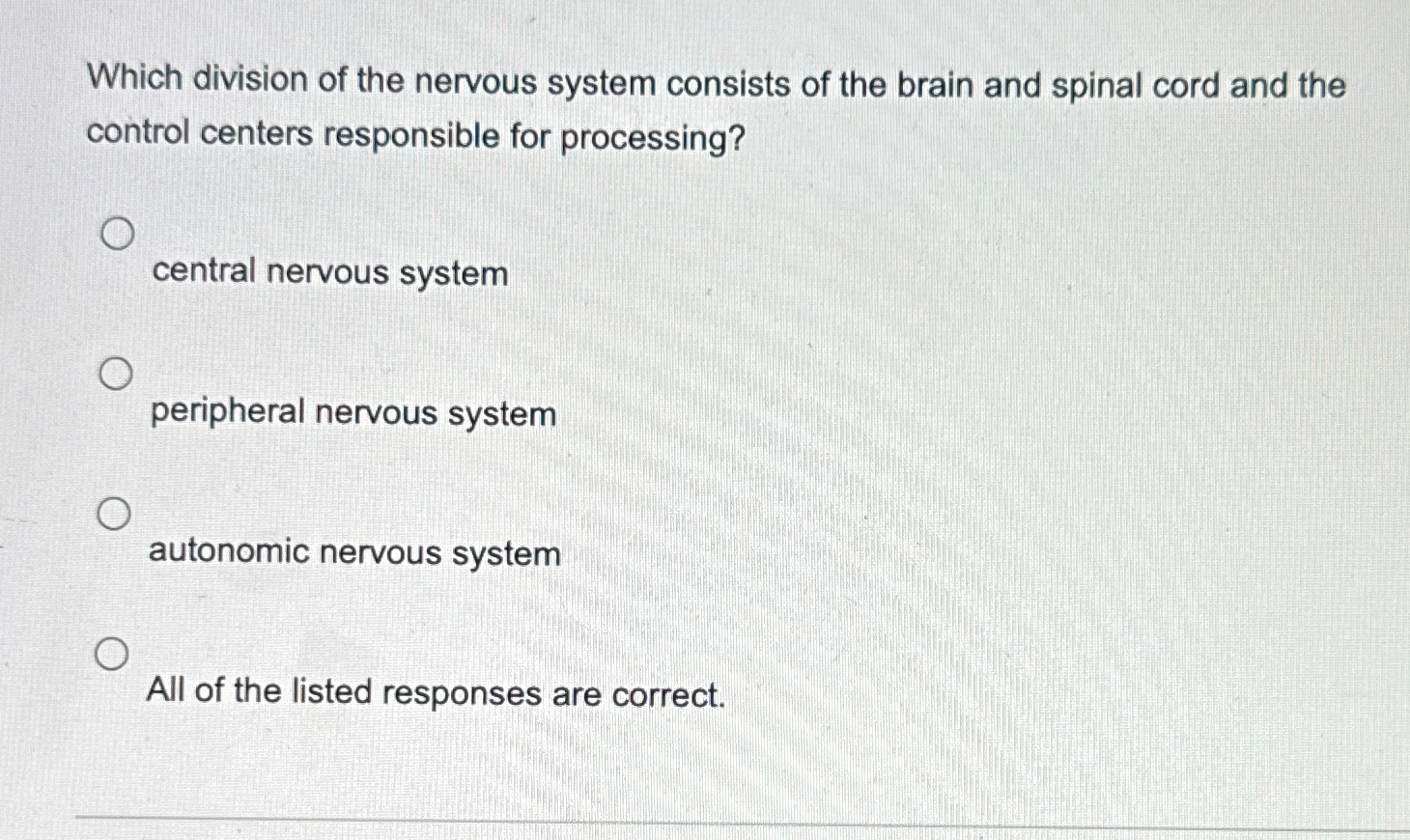 Solved Which division of the nervous system consists of the | Chegg.com