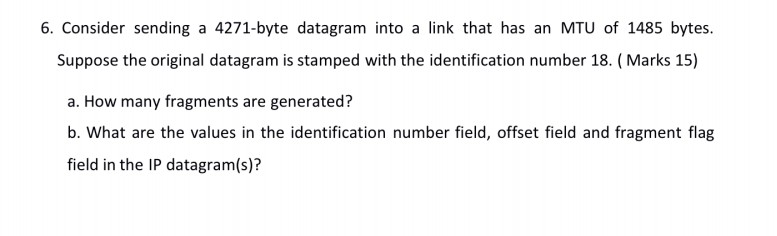 Solved 6. Consider sending a 4271-byte datagram into a link | Chegg.com