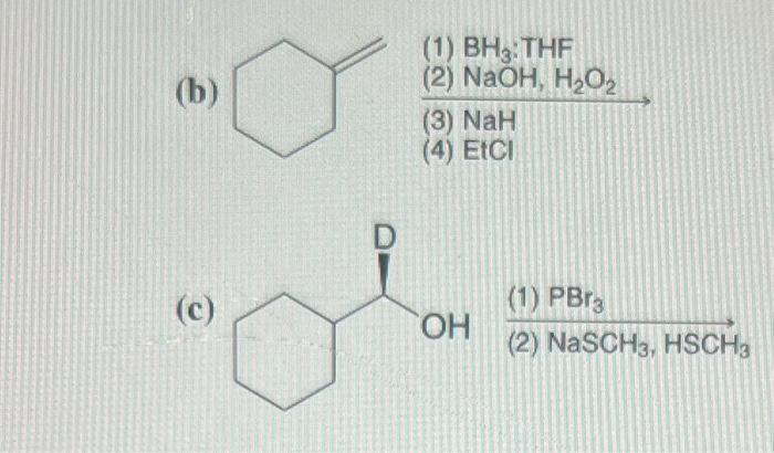 Solved (b) (1) BH3 : THF (2) NaOH,H2O2 (3) NaH (4) EtCl (c) | Chegg.com