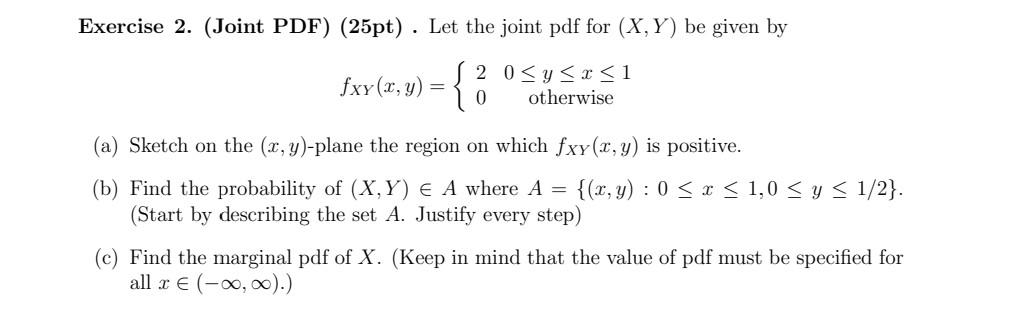 Solved Exercise 2. (Joint PDF) (25pt) . Let the joint pdf | Chegg.com