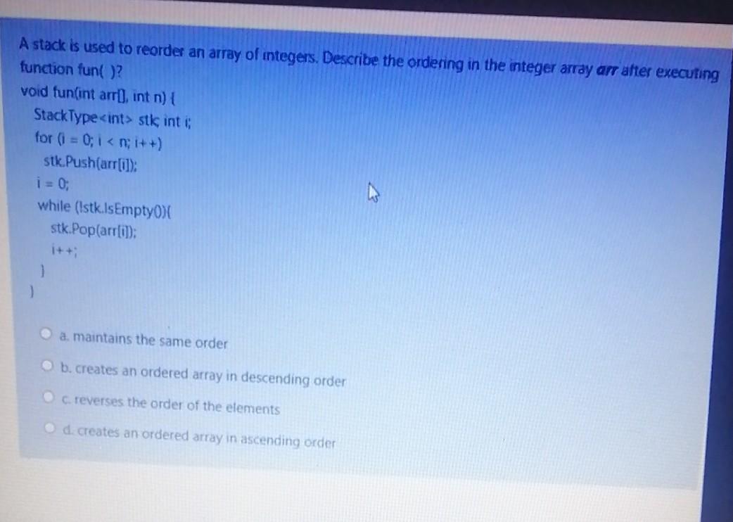 Solved A stack is used to reorder an array of integers. | Chegg.com
