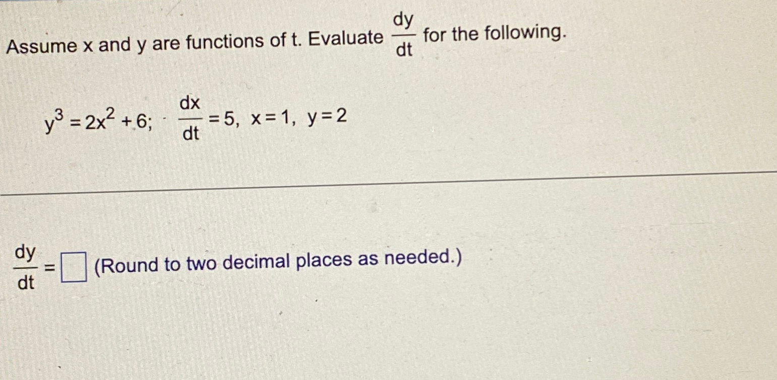 Solved Assume x ﻿and y ﻿are functions of t. ﻿Evaluate dydt | Chegg.com