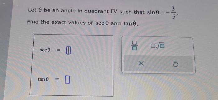 Solved Let θ be an angle in quadrant IV such that sinθ=−53. | Chegg.com | Chegg.com