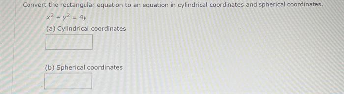 Solved Convert the rectangular equation to an equation in | Chegg.com