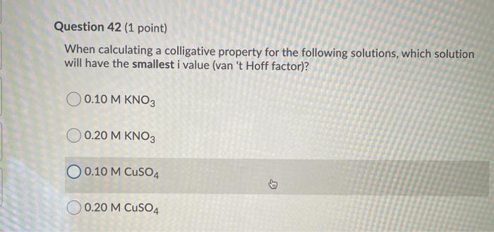 Solved Question 42 (1 point) When calculating a colligative | Chegg.com