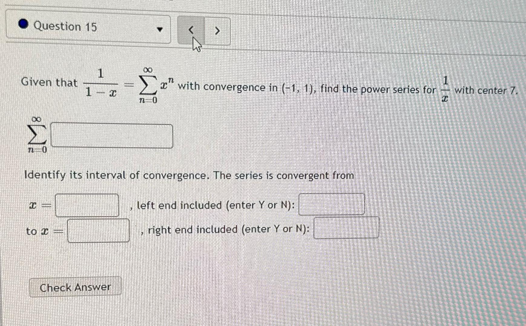 Solved Given that 11-x=∑n=0∞xn ﻿with convergence in (-1,1), | Chegg.com