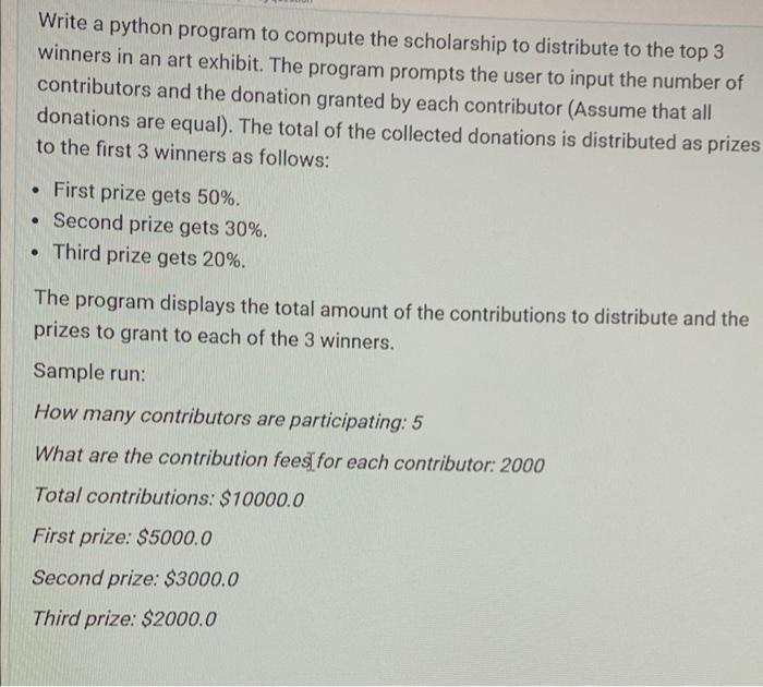 Solved Write a python program to compute the scholarship to | Chegg.com