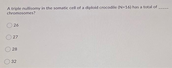 Solved A triple nullisomy in the somatic cell of a diploid | Chegg.com