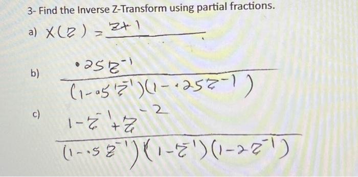 Solved 3-Find the Inverse Z-Transform using partial | Chegg.com