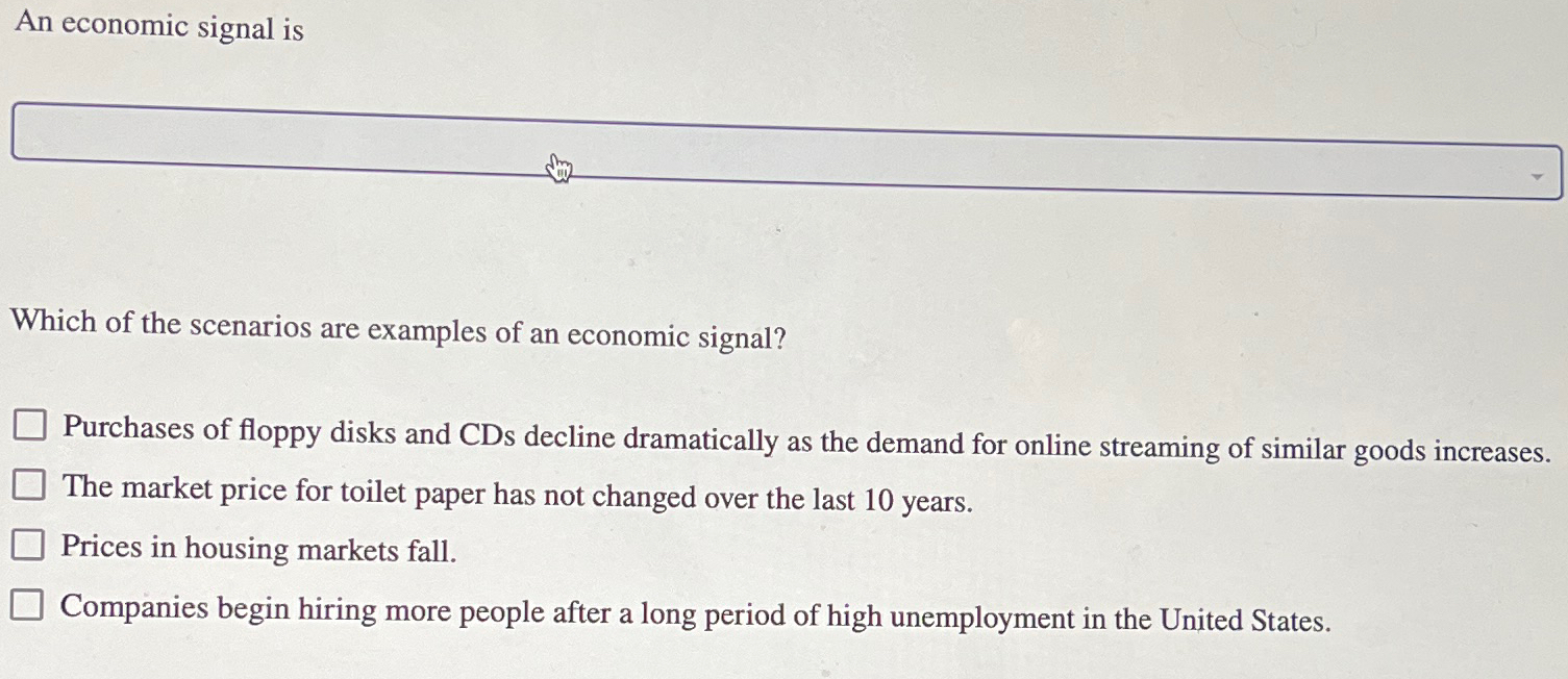 Solved An economic signal isWhich of the scenarios are | Chegg.com