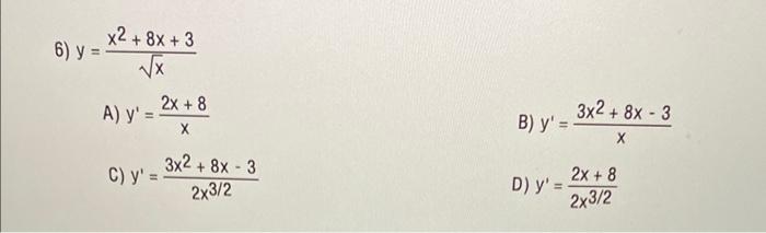 Solved y=xx2+8x+3 A) y′=x2x+8 B) y′=x3x2+8x−3 C) | Chegg.com