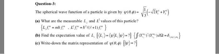 Solved Question-3: The spherical wave function of a particle | Chegg.com