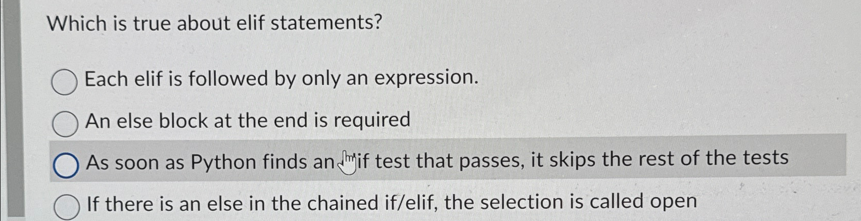 Solved Which is true about elif statements?Each elif is | Chegg.com