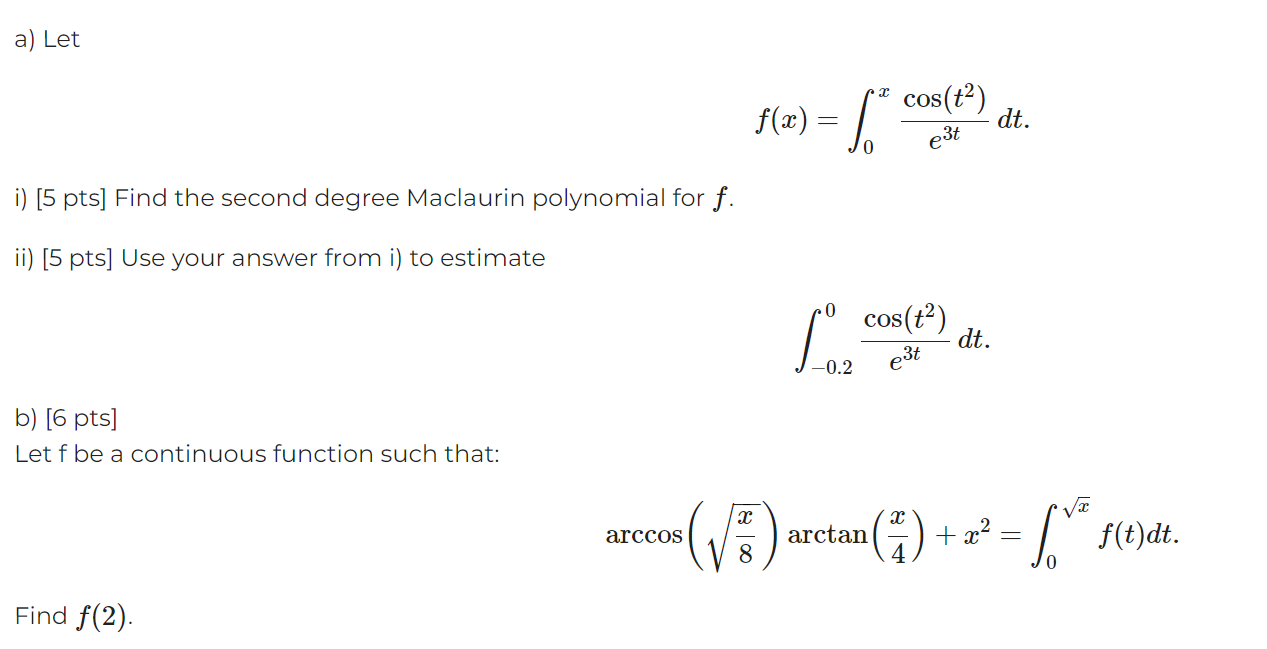 Solved af(x)=∫0xcos(t2)e3tdtif.ii∫-0.20cos(t2)e3tdtbf be ﻿a | Chegg.com