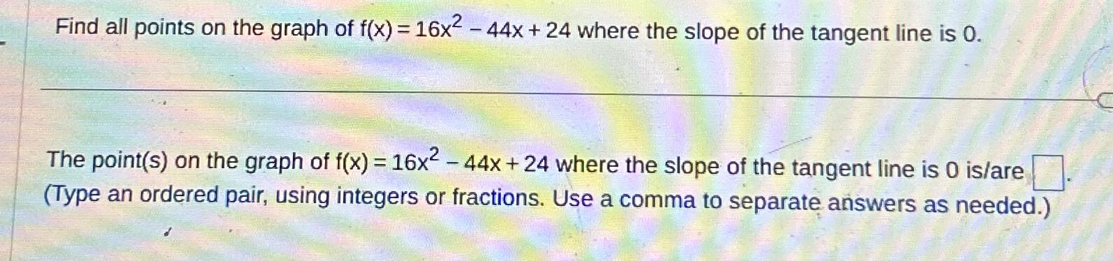 Solved Find all points on the graph of f(x)=16x2-44x+24 | Chegg.com