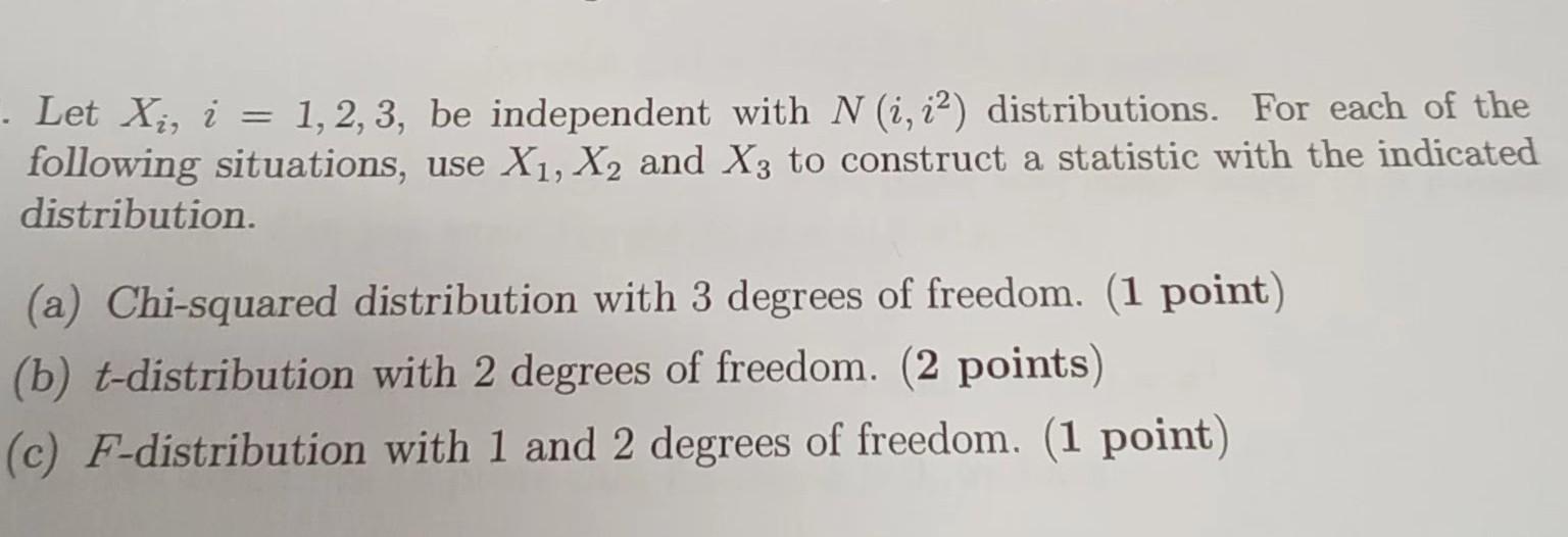 Solved Let Xi,i=1,2,3, be independent with N(i,i2) | Chegg.com