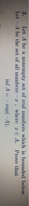Solved 2. Let A be a nonempty set of real numbers which is | Chegg.com