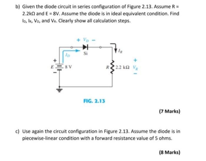 Solved b) Given the diode circuit in series configuration of | Chegg.com