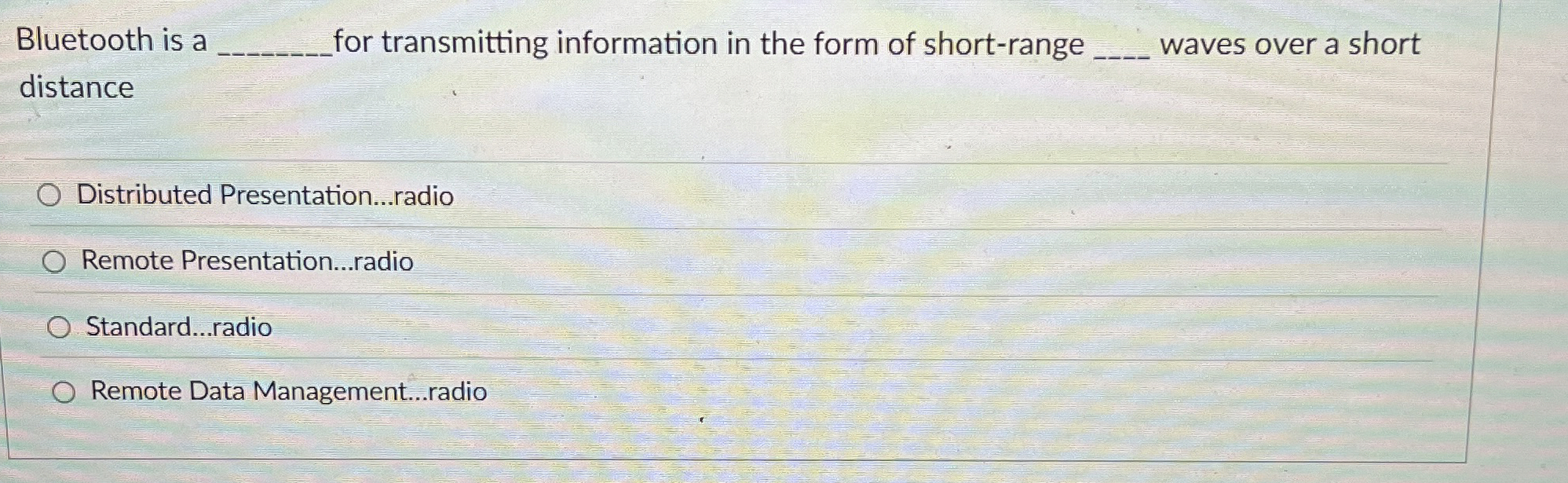 Solved Bluetooth is afor transmitting information in the | Chegg.com