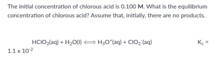 Solved The initial concentration of chlorous acid is 0.100M. | Chegg.com