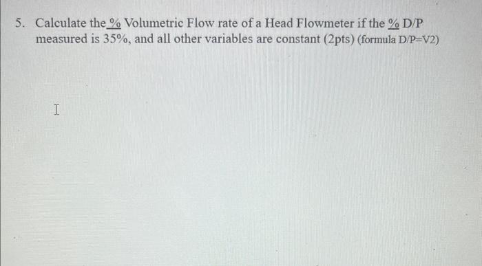 Solved Calculate the % Volumetric Flow rate of a Head | Chegg.com
