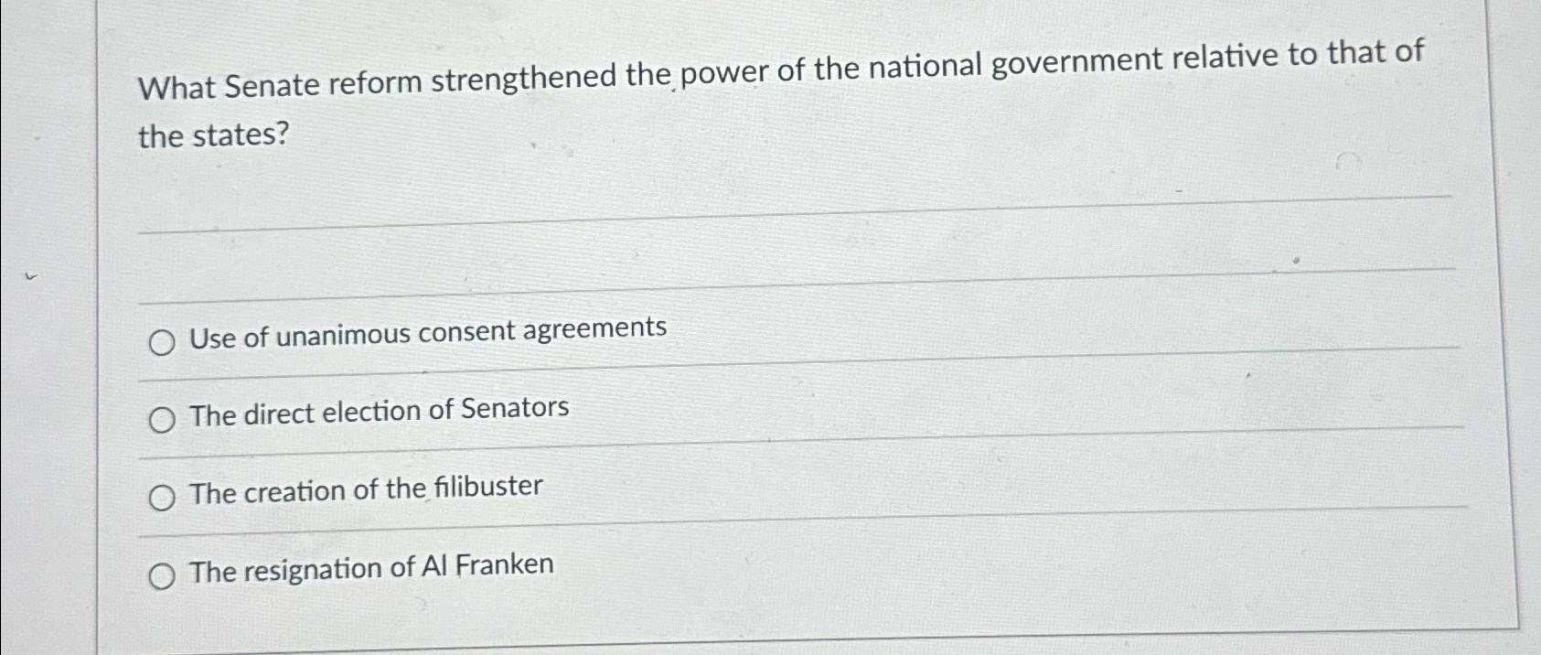 Solved What Senate reform strengthened the power of the | Chegg.com