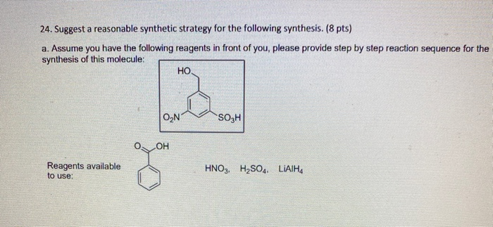 Solved 24. Suggest a reasonable synthetic strategy for the | Chegg.com