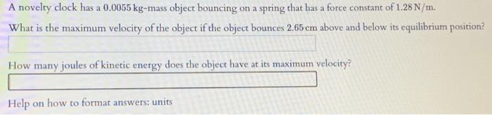 Solved A novelty clock has a 0.0055 kg-mass object bouncing | Chegg.com