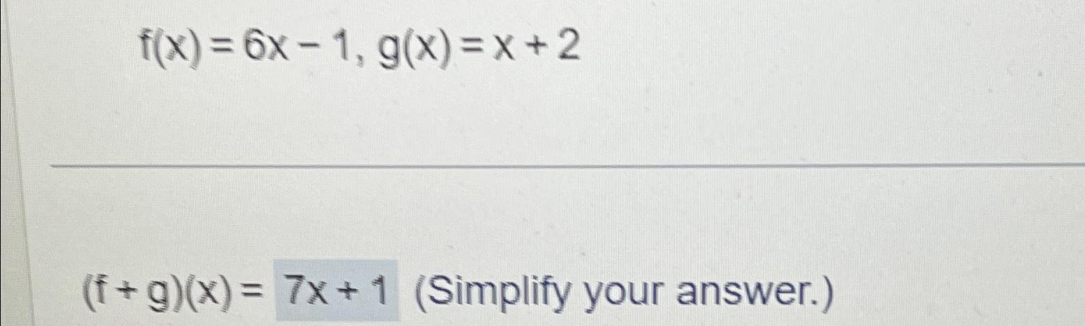 Solved f(x)=6x-1,g(x)=x+2(fg)(x)= (Simplify your answer. | Chegg.com