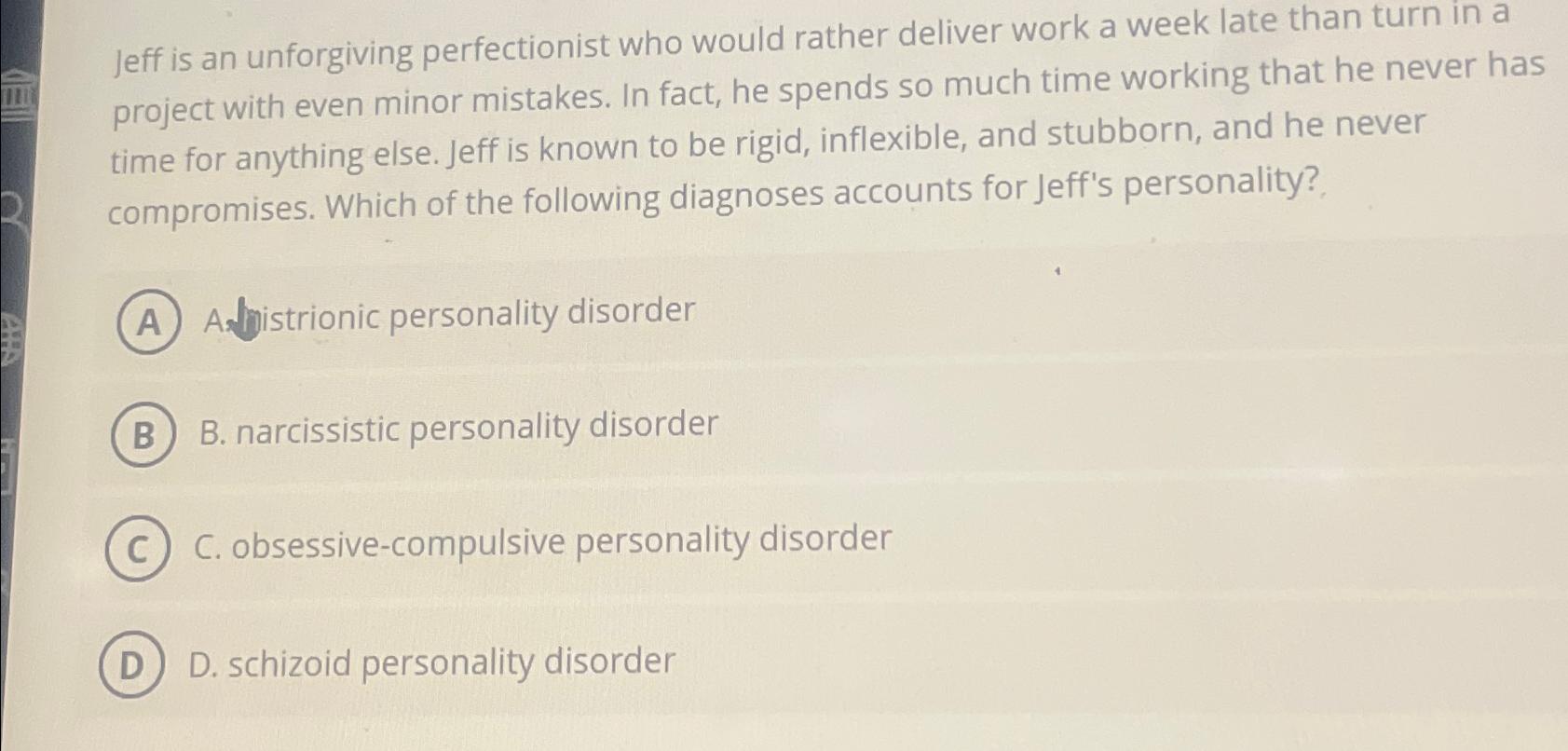 Solved Jeff is an unforgiving perfectionist who would rather | Chegg.com