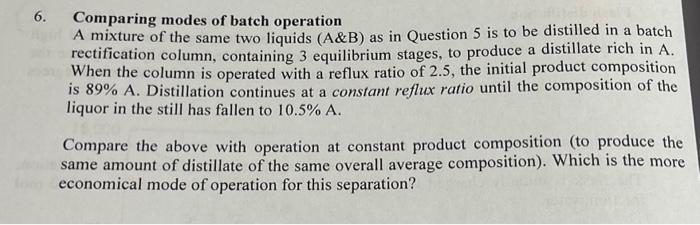 Solved 6. Comparing modes of batch operation A mixture of | Chegg.com
