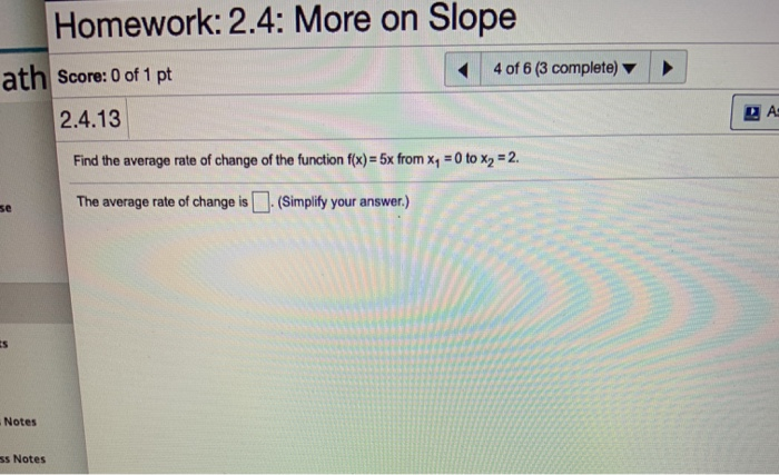 Solved Homework: 2.4: More on Slope ath Score: 0 of 1 pt 4 | Chegg.com