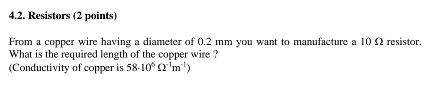 Solved 4.2. Resistors ( 2 points) From a copper wire having | Chegg.com