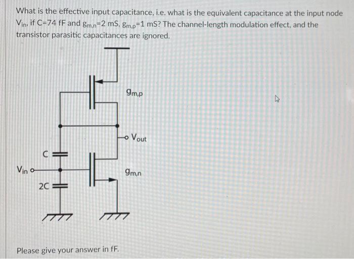 Solved What is the effective input capacitance, i.e. what is | Chegg.com