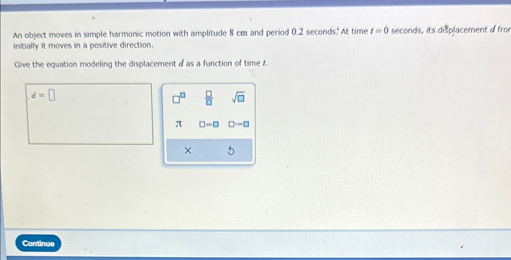 Solved An object moves in simple harmonic motion with | Chegg.com