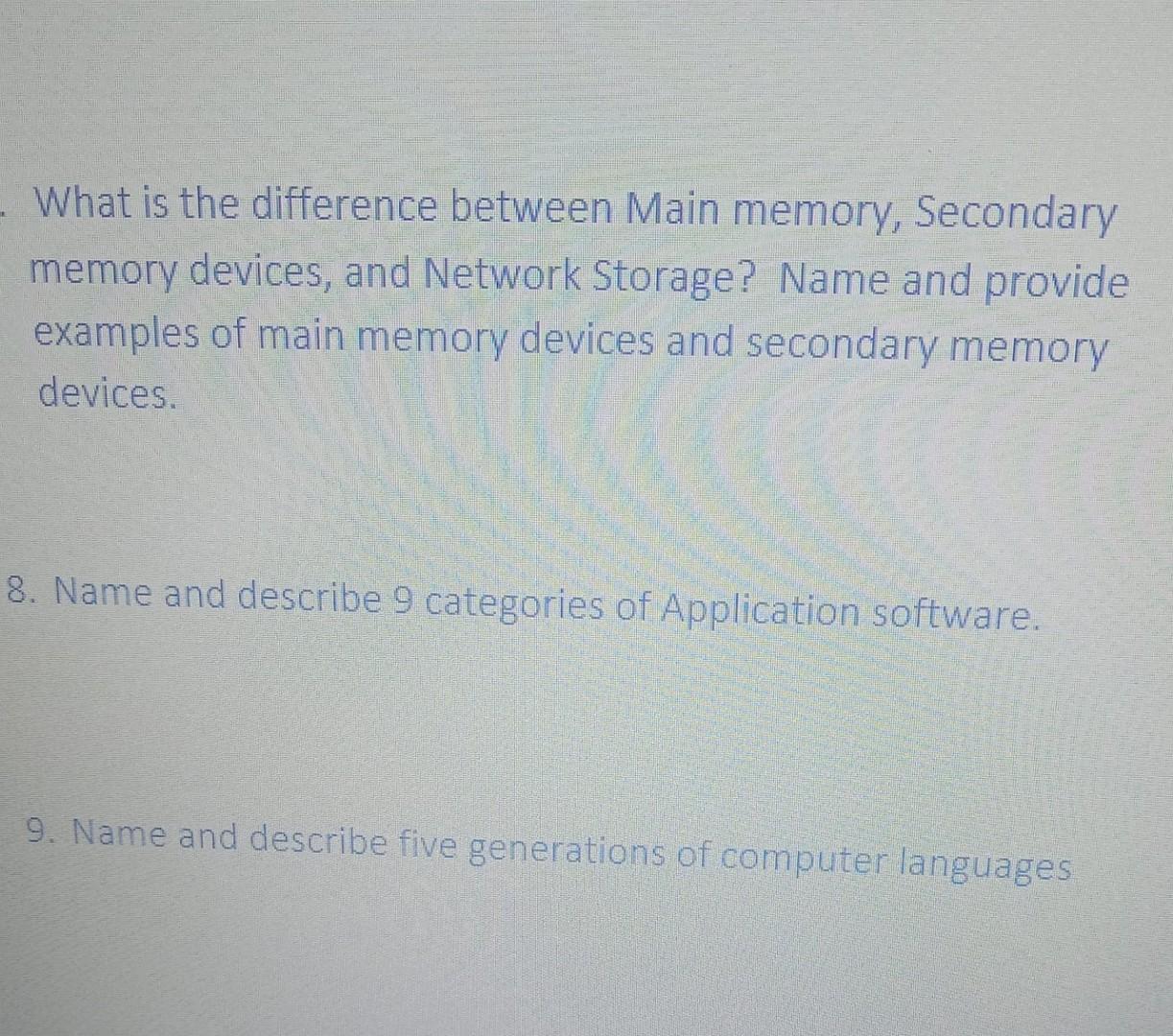 Solved What is the difference between Main memory, Secondary | Chegg.com