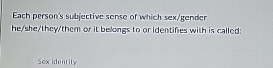 Solved Each Persons Subjective Sense Of Which Sex Gender