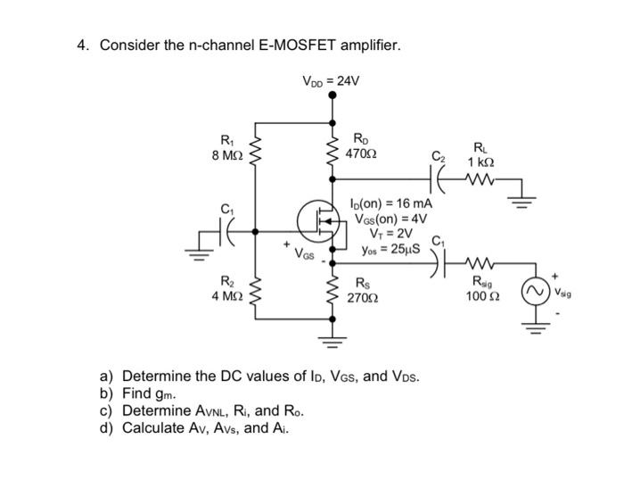Solved 4. Consider the n-channel E-MOSFET amplifier. a) | Chegg.com