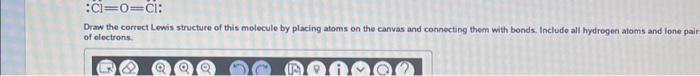 Solved :Cl=O=Cl: Draw the correct Lewis structure of this | Chegg.com