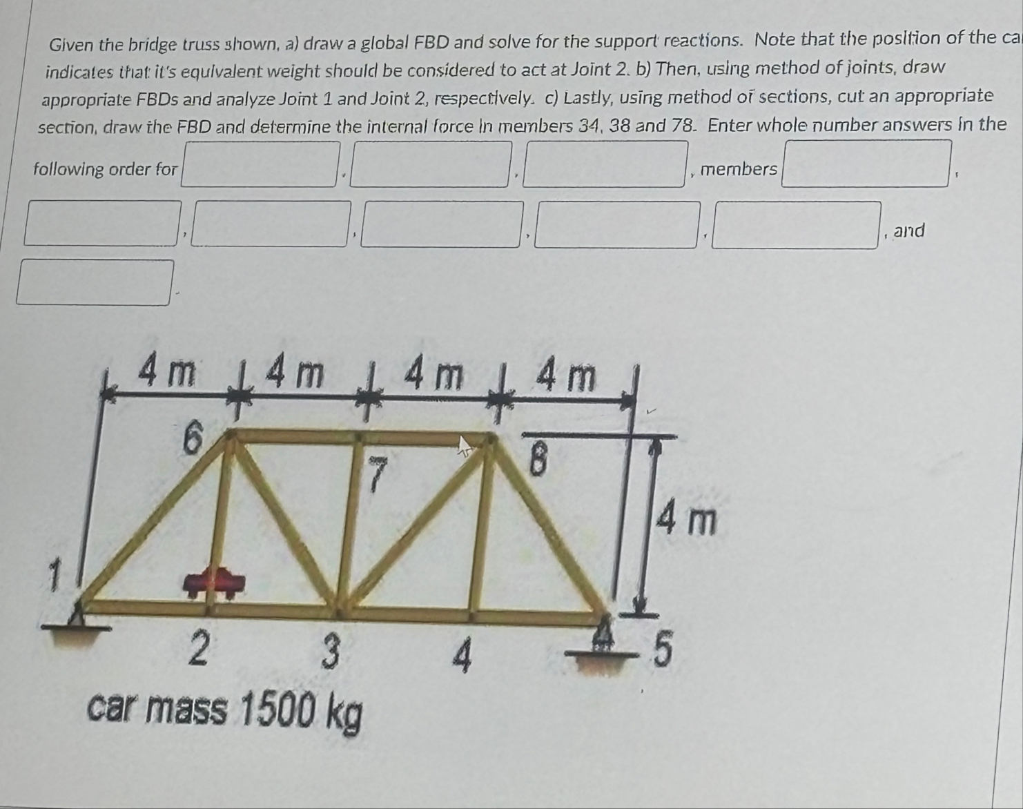 Solved Given the bridge truss 3hown, a) ﻿draw a global FBD | Chegg.com