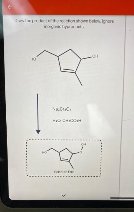 Solved Draw the product of the reaction shown below. Ignore | Chegg.com