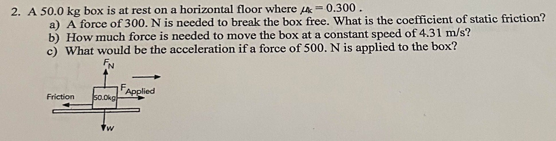 Solved A 50.0 ﻿kg box is at rest on a horizontal floor where | Chegg.com