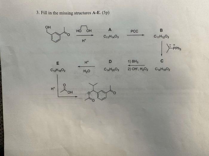 Solved 3. Fill in the missing structures A-E. (5p) A B | Chegg.com