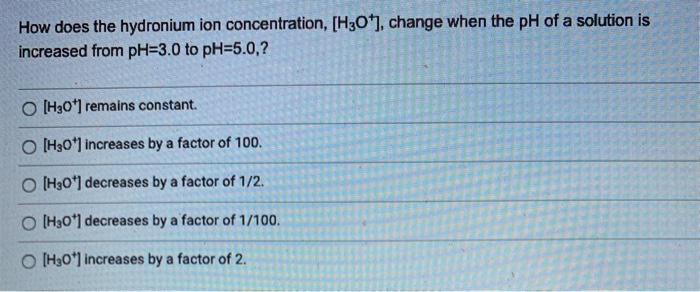 Solved How does the hydronium ion concentration, [H30*), | Chegg.com